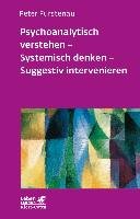 Psychoanalytisch verstehen - Systemisch denken - Suggestiv ...