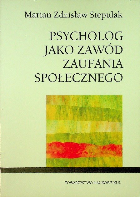 Psycholog jako zawód zaufania społecznego - Stepulak Marian Zdzisław ...