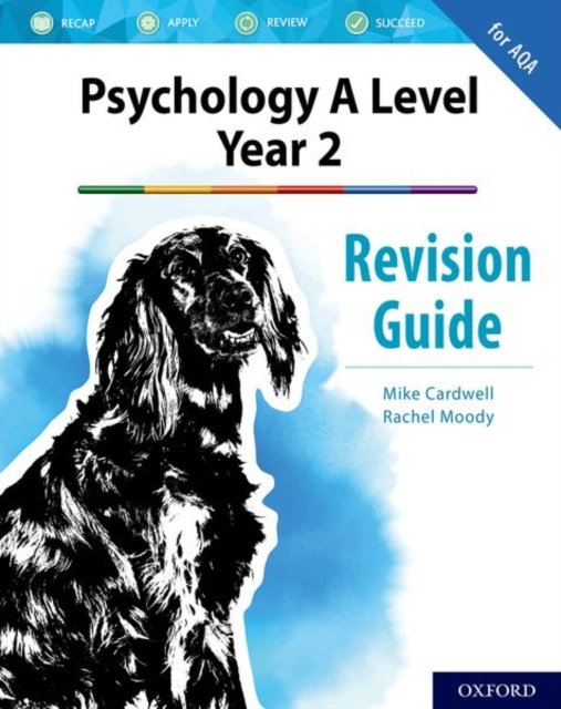 Psychology A Level Year 2: Revision Guide for AQA: With all you need to ...