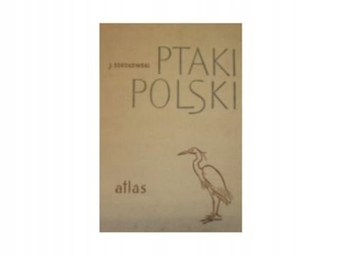 Ptaki Polski- atlas - Sokołowski Stanisław J. | Książka w Empik