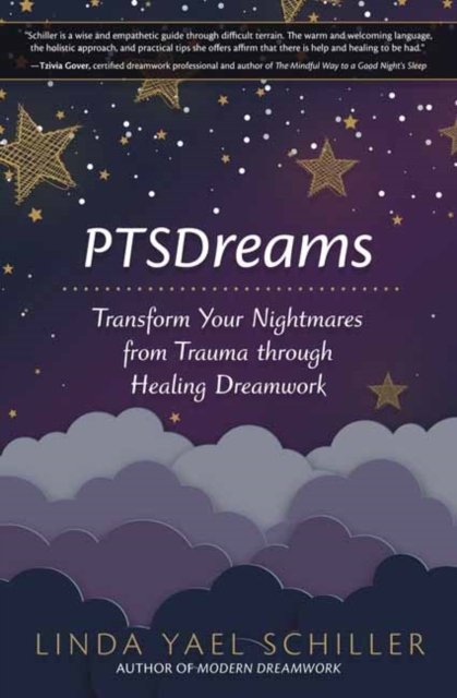 PTSDreams: Transform Your Nightmares from Trauma through Healing ...