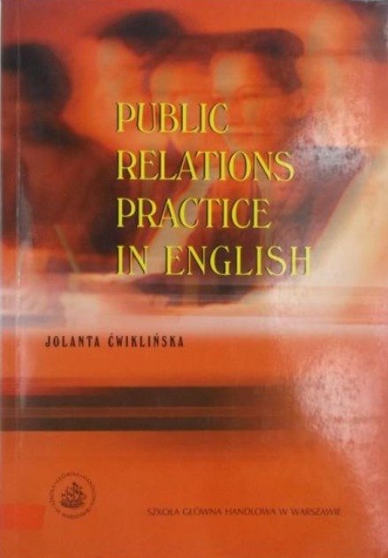 Public Relations Practice in English - Ćwiklińska Jolanta | Książka w Empik
