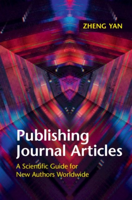 Publishing Journal Articles. A Scientific Guide for New Authors ...