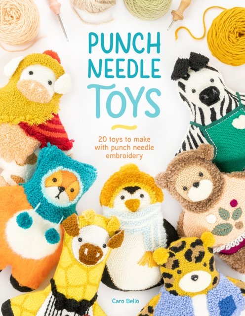 Punch Needle Toys: 20 Toys to Make with Punch Needle Embroidery - David ...