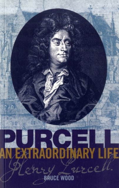 Purcell: An Extraordinary life - Bruce Wood | Książka w Empik