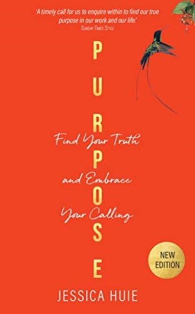 Purpose (Revised Edition): Find Your Truth and Embrace Your Calling ...