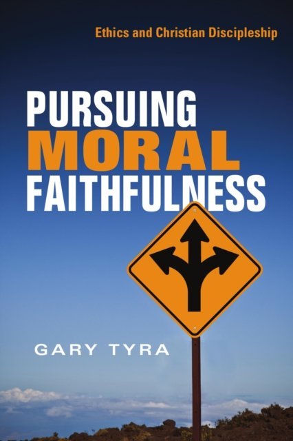 Pursuing Moral Faithfulness [DRM] - ebook EPUB - Gary Tyra | Ebook ...
