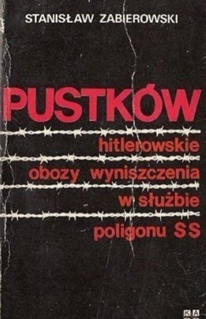 Pustków hitlerowskie obozy wyniszczenia w służbie poligonu SS ...