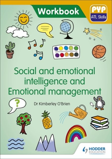 PYP ATL Skills Workbook: Social and emotional intelligence and ...