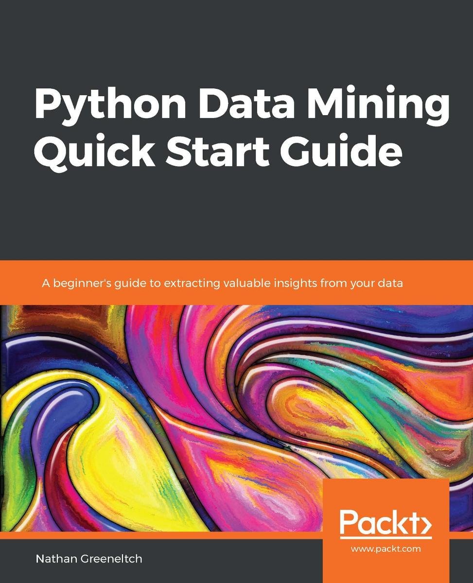 Python Data Mining Quick Start Guide - ebook epub - Nathan Greeneltch | Ebook Sklep EMPIK.COM