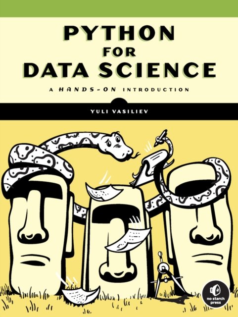 Python For Data Science: A Hands-On Introduction - Yuli Vasiliev ... Python For Data Science: A Hands-On Introduction - Yuli Vasiliev ...