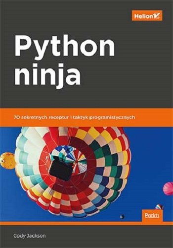 Python ninja. 70 sekretnych receptur i taktyk programistycznych ...