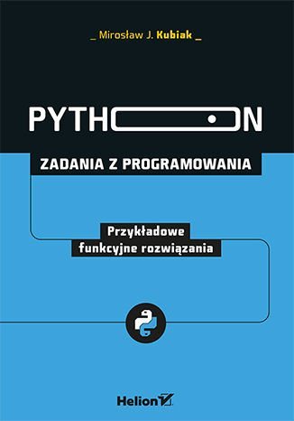 Python. Zadania z programowania. Przykładowe funkcyjne rozwiązania ...
