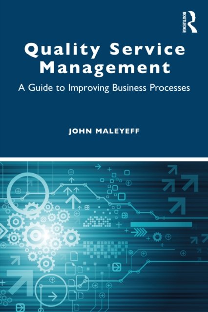 Quality Service Management: A Guide to Improving Business Processes ...