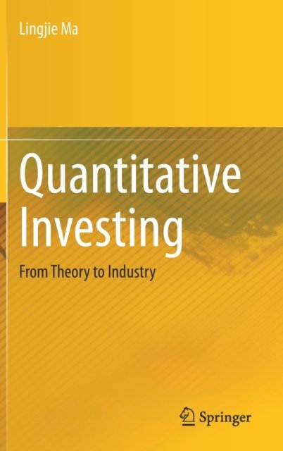 Quantitative Investing: From Theory to Industry - Lingjie Ma | Książka ...