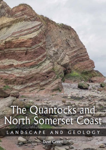 Quantocks and North Somerset Coast: Landscape and Geology - Dave Green ...