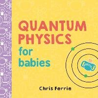 Quantum Physics for Babies - Ferrie Chris | Książka w Empik