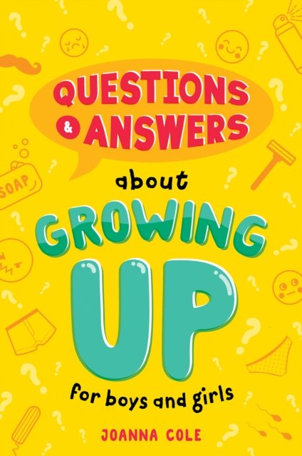 Questions and Answers About Growing Up for Boys and Girls - Cole Joanna ...