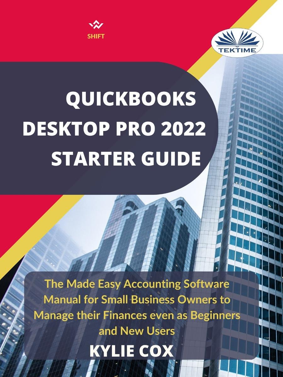 Quickbooks Desktop Pro 2022 Starter Guide - Kylie Cox | Ebook Sklep ... Quickbooks Desktop Pro 2022 Starter Guide - Kylie Cox | Ebook Sklep ...
