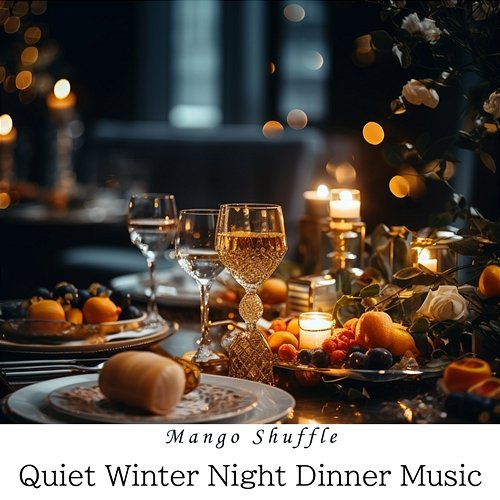 Quiet Winter Night Dinner Music - Mango Shuffle | Muzyka, mp3 Sklep ...