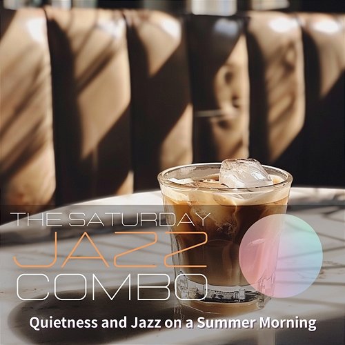 Quietness and Jazz on a Summer Morning - The Saturday Jazz Combo ...