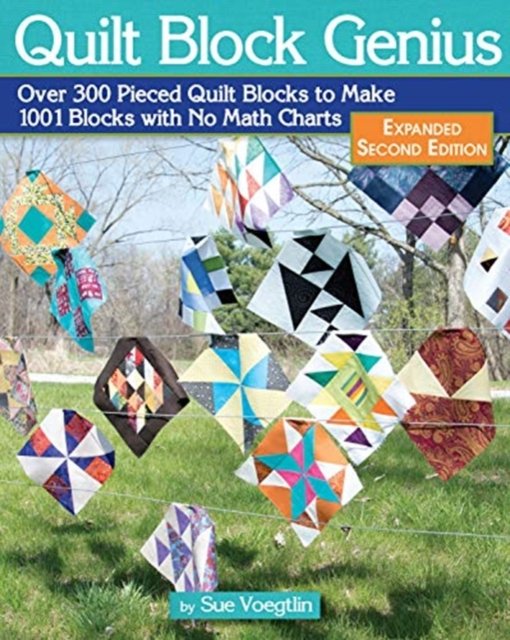Quilt Block Genius, Expanded Second Edition: 1001 Pieced Quilt Blocks ...