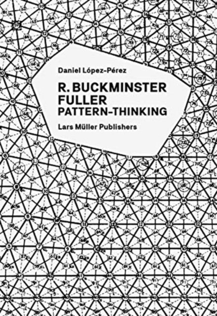R. Buckminster Fuller. Pattern-Thinking - Daniel Lopez-Perez | Książka ...