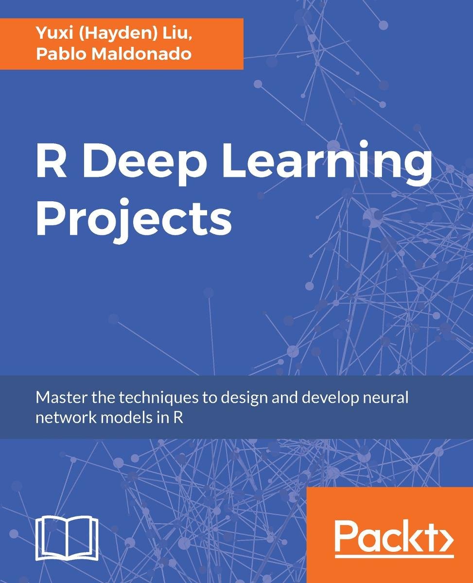 R Deep Learning Projects - ebook epub - Liu Yuxi Hayden | Ebook Sklep ...