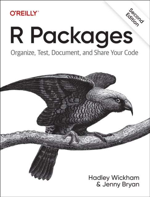 R Packages: Organize, Test, Document, and Share Your Code - Wickham ...