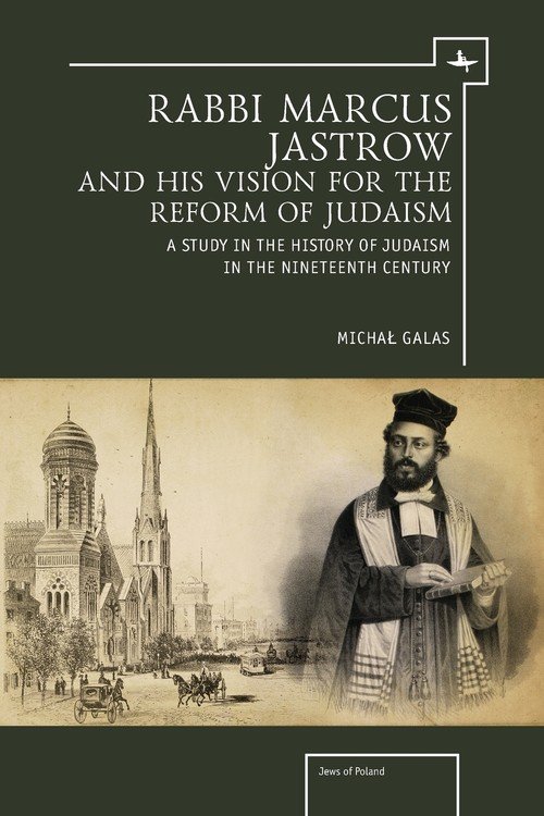 Rabbi Marcus Jastrow and His Vision for the Reform of Judaism - W ...
