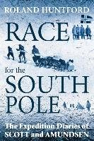 Race for the South Pole: The Expedition Diaries of Scott and Amundsen ...