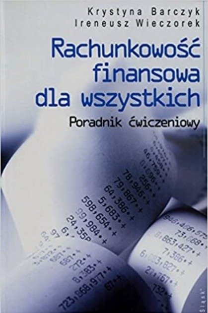 Rachunkowość finansowa dla wszystkich - Ireneusz Wieczorek | Książka w Empik