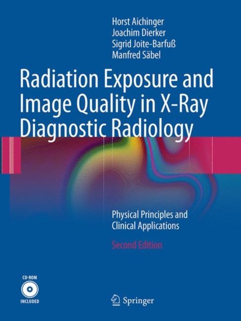 Radiation Exposure and Image Quality in X-Ray Diagnostic Radiology ...