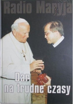 Radio Maryja Dar na trudne czasy - Wydawnictwo Sióstr Loretanek | Książka w Empik