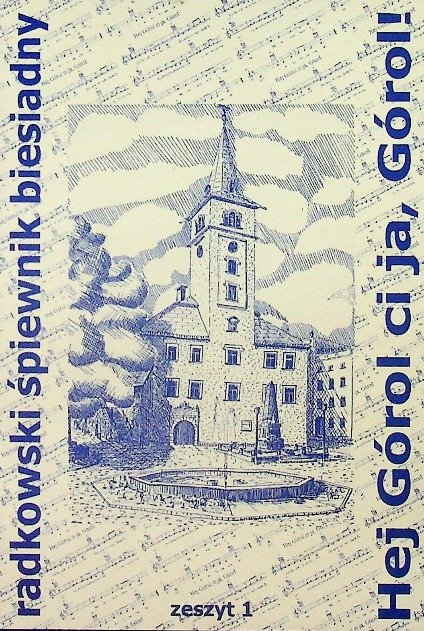 Radkowski śpiewnik biesiadny Hej Górol ci ja Górol zeszyt 1 - W opisie ...