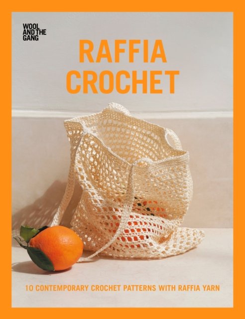 Raffia Crochet. 10 contemporary crochet patterns with raffia yarn ...