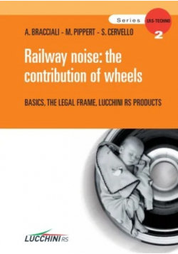 Railway noise the contribution of wheels Basics the legal frame Lucchini RS products - | Książka ...
