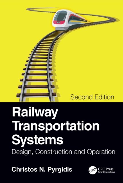 Railway Transportation Systems: Design, Construction and Operation ...