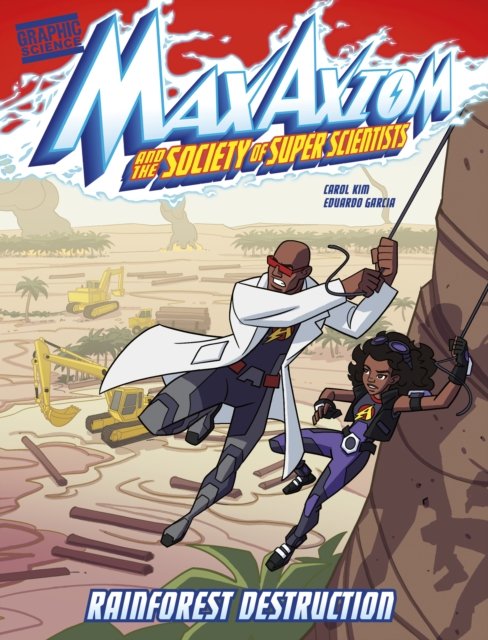 Rainforest Destruction: A Max Axiom Super Scientist Adventure - Carol ...