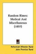 Random Rimes: Medical and Miscellaneous (1897) - Rand Nehemiah Wheeler ...