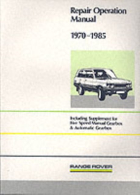 Range Rover Repair Operation Manual 1970-1985 - Opracowanie zbiorowe ...