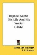 Raphael Santi: His Life and His Works (1866) - Wolzogen Alfred ...