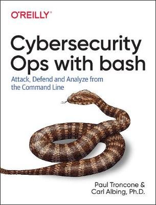 Rapid Cybersecurity Ops: Attack, Defend, and Analyze with Bash ...