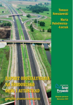 Raport o oddziaływaniu na środowisko dróg i autostrad - | Książka w Empik