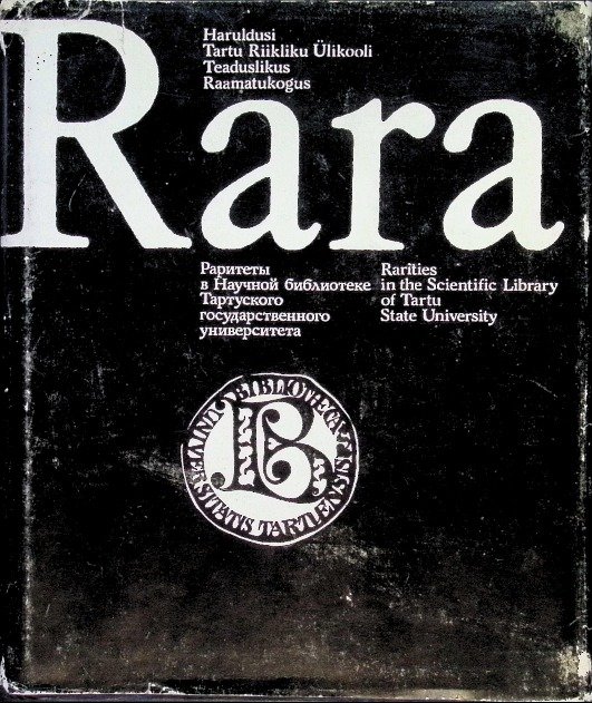 Rara. Rarities in the Scientific Library of Tartu State University ...
