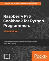 Raspberry Pi 3 Cookbook for Python Programmers - Third Edition - Steven ...