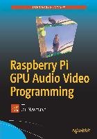 Raspberry Pi GPU Audio Video Programming - Newmarch Jan | Książka w Empik