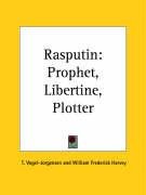 Rasputin: Prophet, Libertine, Plotter - Vogel-Jorgensen T. | Książka w ...