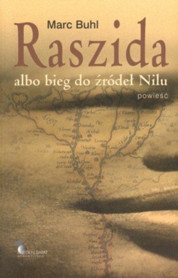 Raszida albo bieg do źródeł Nilu - Buhl Marc | Książka w Empik
