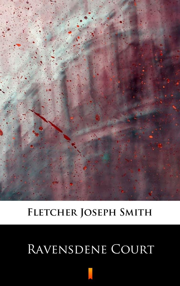 Ravensdene Court - ebook mobi - Fletcher Joseph Smith | Ebook Sklep ...
